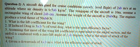 Solved Aircraft Designed For Cruise Conditions Steady Level Flight Of