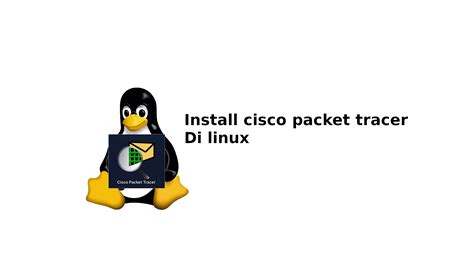 Cara Install Cisco Packet Tracer Di Linux Menggunakan Terminal Catatan Shand