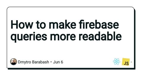 How To Make Firebase Queries More Readable Rdevto