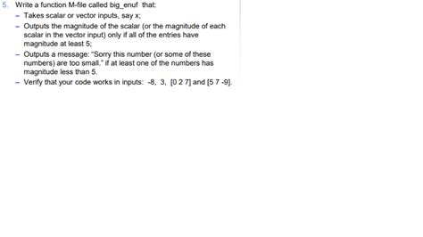 Solved 5 Write A Function M File Called Bigenuf That