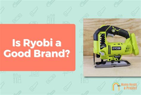 Is Ryobi A Good Brand My Thoughts In 2024