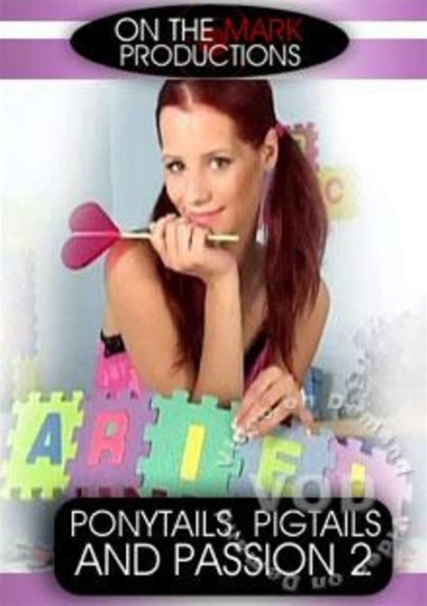 Ponytails Pigtails And Passion 2 On The Mark Productions Adult Dvd