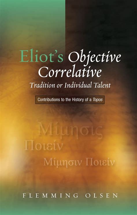 Eliot S Objective Correlative Tradition Or Individual