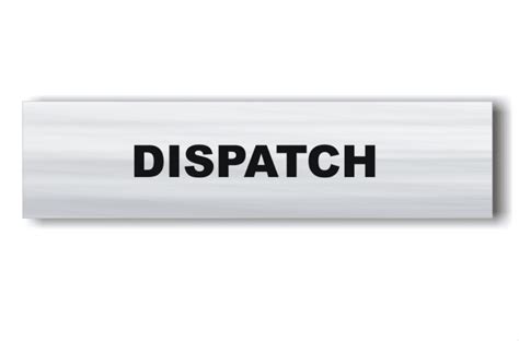 Dispatch Sign Ba16151 National Safety Signs