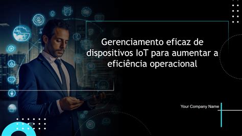 Os 10 Principais Slides Sobre Gerenciamento De Dispositivos Iot Ppt E