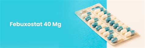 Benefits Of Febuxostat 40 Mg For Gout Relief