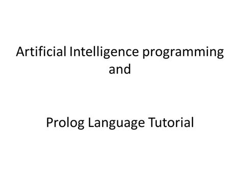 Artificial Intelligence Programming And Prolog Language Tutorial Ppt Download