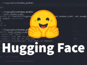 Malicious ML Models Found On Hugging Face Exploit Broken Pickle Files To Evade Detection