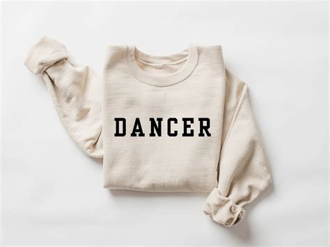 Dancer Sweatshirt T For Dancer Sweater Dance Teacher Dance Etsy