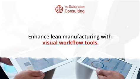 Enhance Lean Manufacturing With Visual Workflow Tools The Swiss Quality Consulting