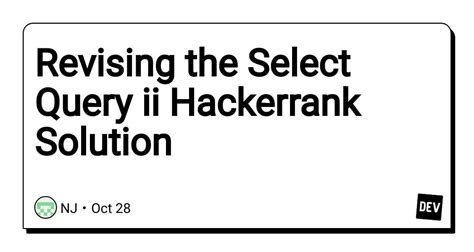 revising the select query ii hackerrank solution r devto