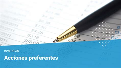 ¿qué Son Las Acciones Preferentes Y Para Qué Sirven