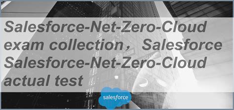 Salesforce Net Zero Cloud Exam Collection，salesforce Salesforce Net