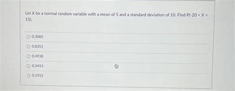 Solved Let X Be A Normal Random Variable With A Mean Of Chegg