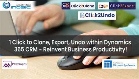 1 Click To Clone Export Undo Within Dynamics 365 Crm Reinvent