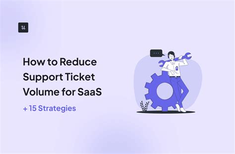 How to Reduce Support Ticket Volume for SaaS [+ 15 Strategies]