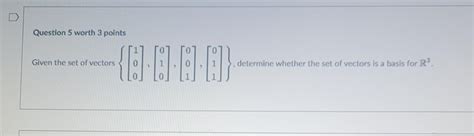 Solved Question 5 Worth 3 Points Given The Set Of Vectors