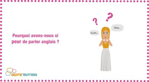 Peur De Parler Anglais Glotte Trotters