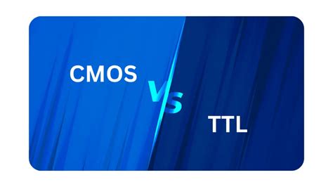 What Is The Difference Between TTL And CMOS Siliconvlsi