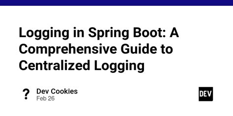 Logging In Spring Boot A Comprehensive Guide To Centralized Logging