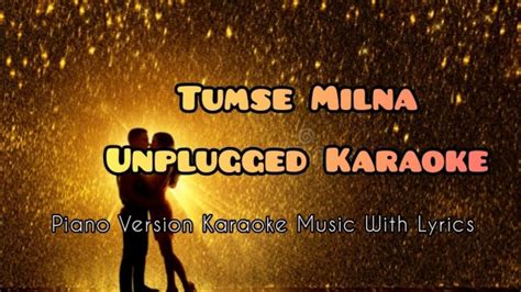 Tumse Milna Unplugged Karaoke Music With Lyrics।।teri Choti Choti Baat