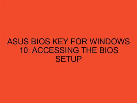 asus bios key for windows 10 accessing the bios setup 1