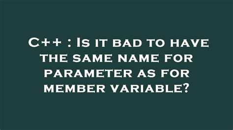 C Is It Bad To Have The Same Name For Parameter As For Member