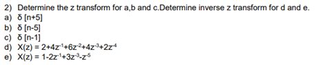 Solved 2 Determine The Z Transform For A B And C Determine Chegg Com