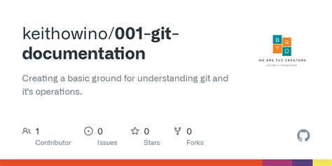 Github Keithowino 001 Git Documentation Creating A Basic Ground For Understanding Git And It
