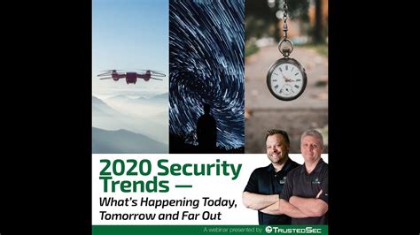 Webinar 2020 Security Trends From Trustedsec—whats Happening Today Tomorrow And Far Out Youtube