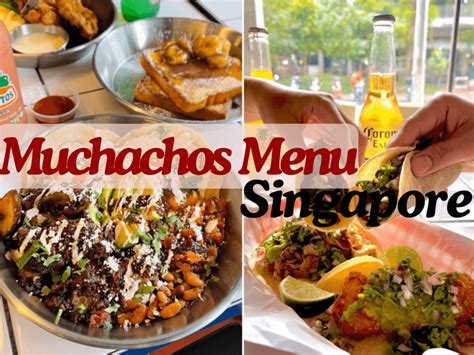 Muchachos Menu Singapore With Prices Best Menu
