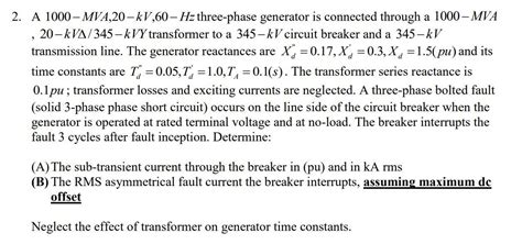 Solved 2 A 1000 MVA 20 KV 60 Hz Three Phase Chegg Com