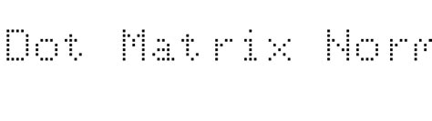 Dot Matrix Normal Font