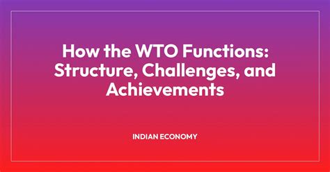 How The Wto Functions Structure Challenges And Achievements • Bcom Institute How The Wto Functions Structure Challenges And Achievements • Bcom Institute