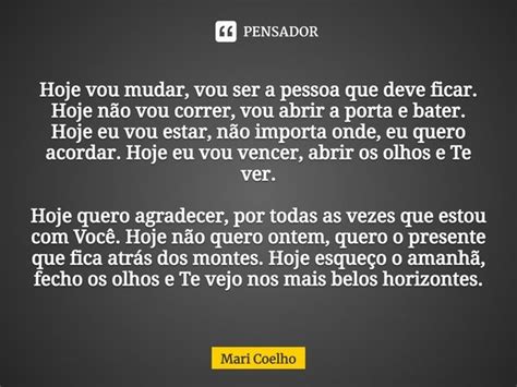 ⁠hoje Vou Mudar Vou Ser A Pessoa Que Mari Coelho Pensador