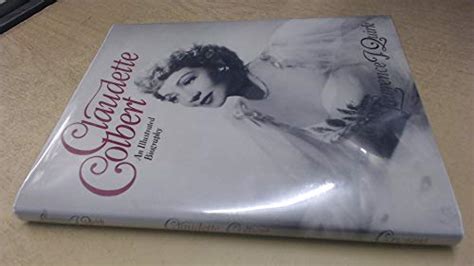 Claudette Colbert An Illustrated Biography By Quirk Lawrence J Very