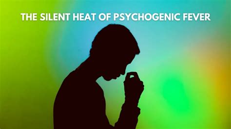 Psychogenic Fever When Stress Burns