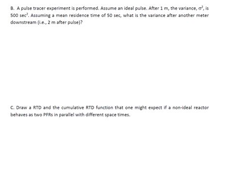 Solved B A Pulse Tracer Experiment Is Performed Assume An