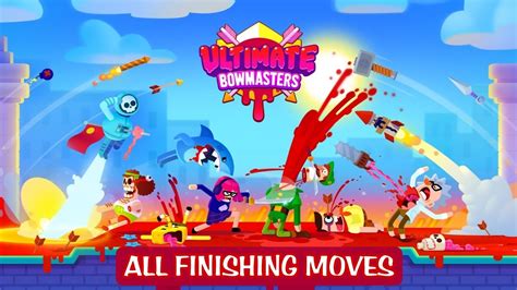 Ultimate Bowmasters All Fatalities Brutalities YouTube