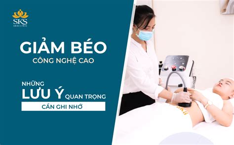 NHỮNG LƯU Ý QUAN TRỌNG CẦN GHI NHỚ KHI THỰC HIỆN GIẢM BÉO CÔNG NGHỆ CAO