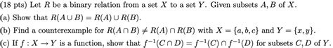 Solved 18 Pts Let R Be A Binary Relation From A Set X To A