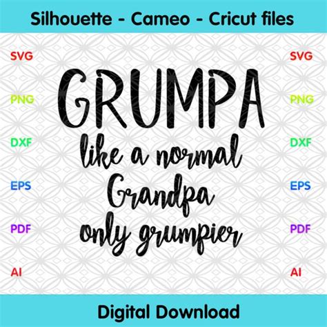 Grumpa Like A Normal Grandpa Only Grumpier Svg Fathers Day Svg Grumpa