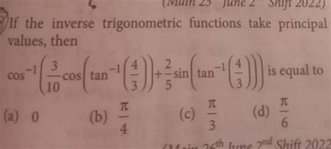 If The Inverse Trigonometric Functions Take Principal Values Then Cos−1