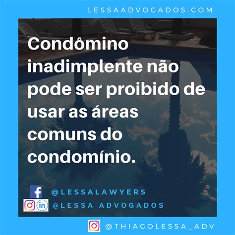 Condômino pode ser proibido de usar as áreas comuns Lessa Advogados
