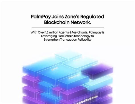 Palmpay Joins Zones Regulated Blockchain Network