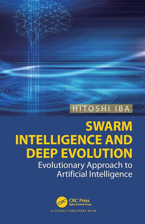 Swarm Intelligence And Deep Evolution Evolutionary Approach To Artificial Intelligence Iba
