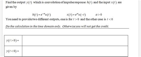 Solved Find The Output Yt Which Is Convolution Of Impulse