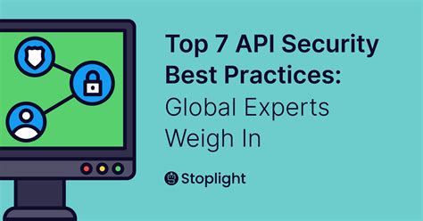 Top 7 Api Security Best Practices Global Experts Weigh In Stoplight