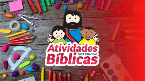 300 Atividades Bíblicas Variadas Para Crianças De 3 Até 10 Anos