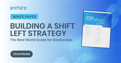 shifting security left a real world guide to devsecops anchore